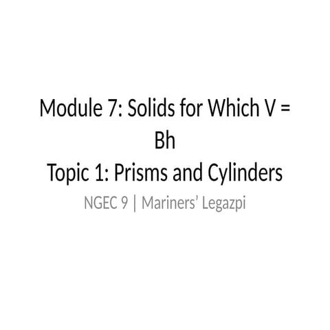 Module7: SOLID_Topic1_Prisms_Cylinders.pptx