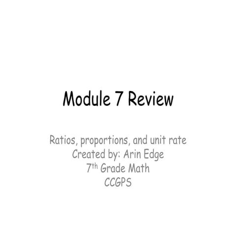 Module 7 Review - Ratios, Solving Proportions, and Unit Rate | PPTX