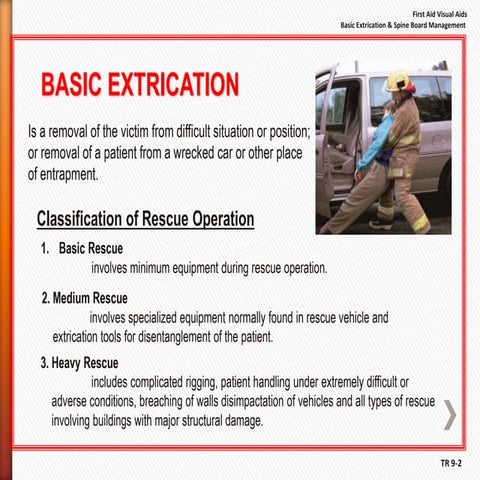 Module 9 basic extrication | PPTX | First Aid | Injuries