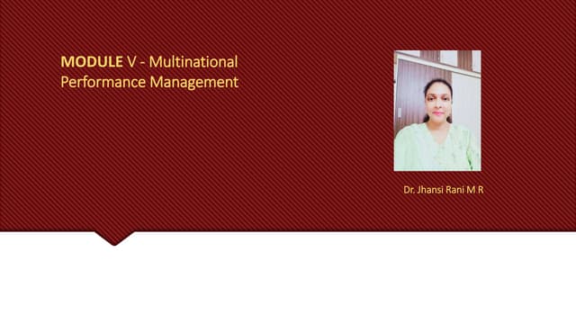 Dr. Jhansi Rani M R - Module V Multinational Performance Management | PPTX Dr. Jhansi Rani M R - Module V Multinational Performance Management | PPTX