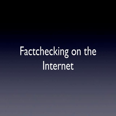 Fact Checking on the Internet | PPT