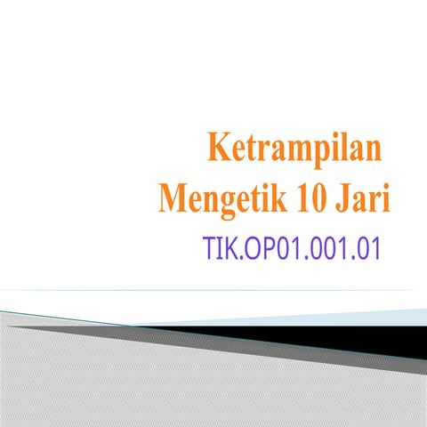 Mengetik 10 jari adalah metode mengetik yang memanfaatkan seluruh jari ...