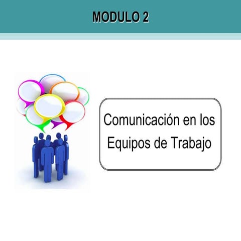 Modulo2 Comunicacion en un equipo de trabajo | PPSX