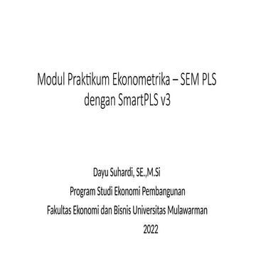 Modul Praktikum Ekonometrika – SEM PLS dengan SmartPLS.pptx