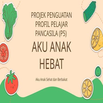 Modul Projek propil pelajar pancasila AKU ANAK HEBAT.pptx