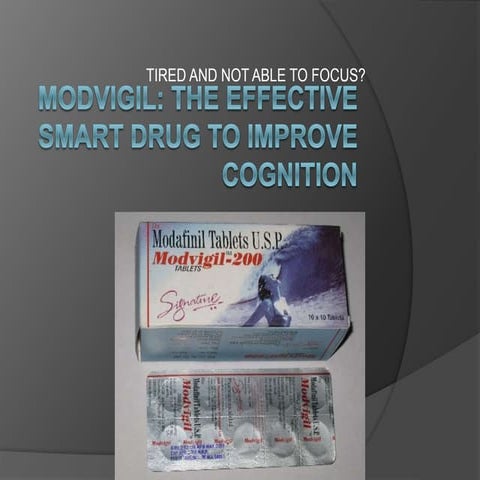 MODVIGIL: THE SMART DRUG TO INCREASE YOUR COGNITION | PPT