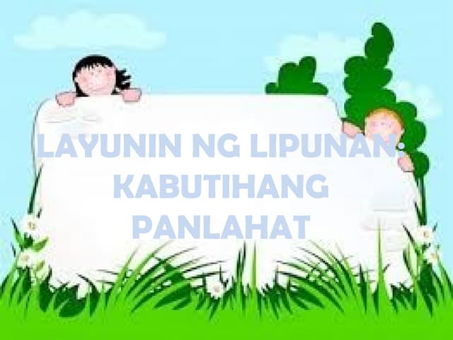 EsP 9: Modyul 1 LAYUNIN NG LIPUNAN:KABUTIHANG ANLAHAT | PPTX EsP 9: Modyul 1 LAYUNIN NG LIPUNAN:KABUTIHANG ANLAHAT | PPTX