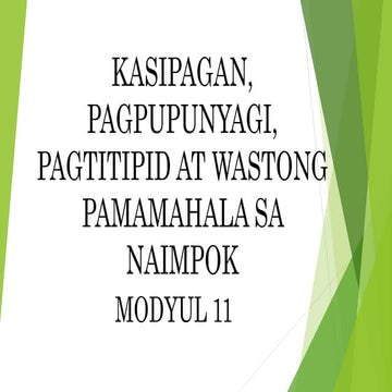 Modyul 11: Kasipagan, Pagpupunyagi, Pagtitipid at Wastong Pamamahala ng ...