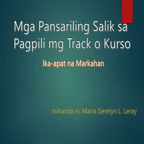 modyul13 EsP9 COT42024, Mga Pansarling Salik sa Pagpili ng Track o kuso | PPTX