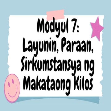 Modyul 7 Layunin, Paraan, Sirkumstansya ng Makataong Kilos.pptx