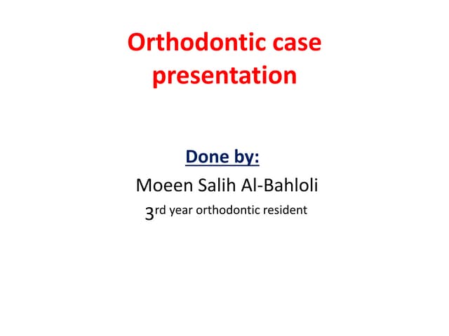 Orthodontic case presentation | PPTX