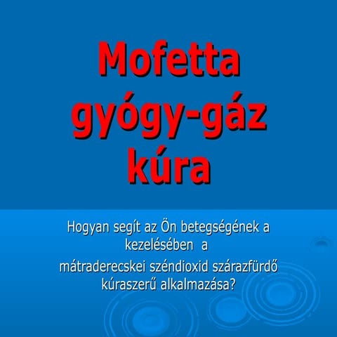 Mofetta gyógy gáz kúra pp bemutató | PPT
