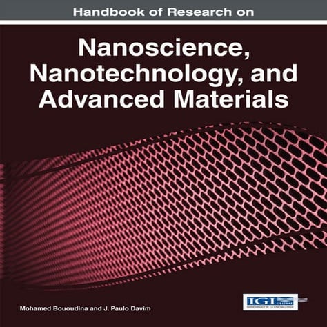 Handbook of research on nanoscience, nanotechnology, and advanced materials Mohamed Bouodina J ...
