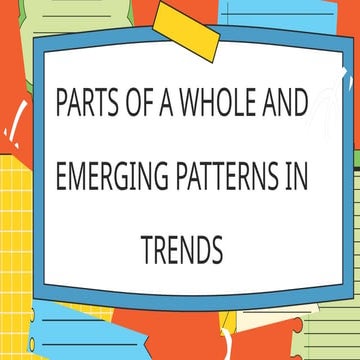 Lesson 3-Parts of a whole and emerging patterns.pptx