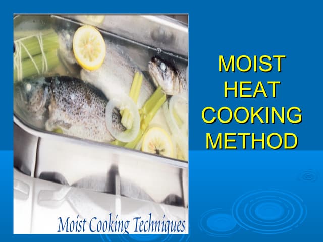 Methods in cooking dry heat method, moist heat | PPTX