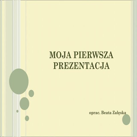 Moja pierwsza prezentacja | PPT