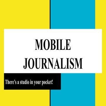 Mobile Journalism techniques and guide i | PPTX