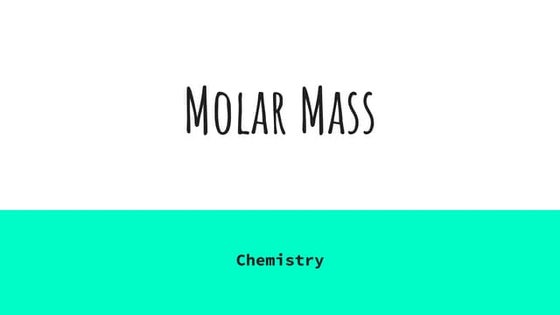 Molar mass | PPT