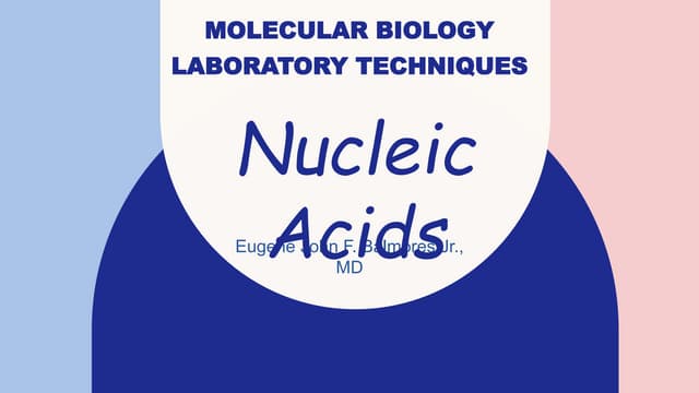 Molecular-biology-laboratory-techniques-NUCLEIC-ACIDS (1).pptx Molecular-biology-laboratory-techniques-NUCLEIC-ACIDS (1).pptx