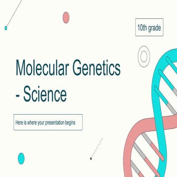 molecular-genetics-science-10th-grade.pptx | Chemistry | Science