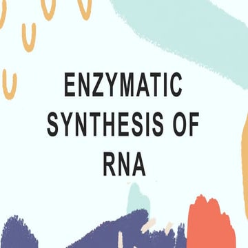 ENZYMATIC SYNTHESIS OF RNA PRESETATION .PPTX