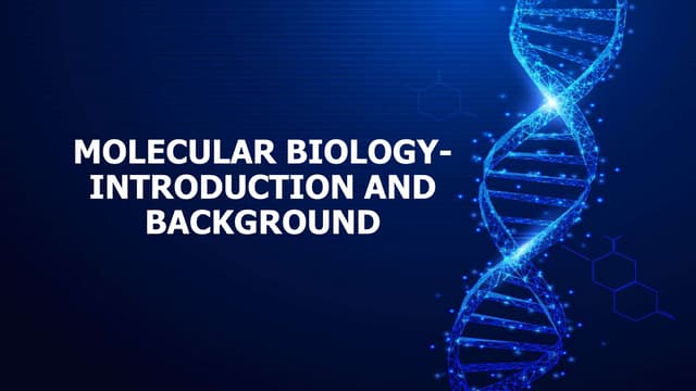 Molecular biology introduction | PPTX