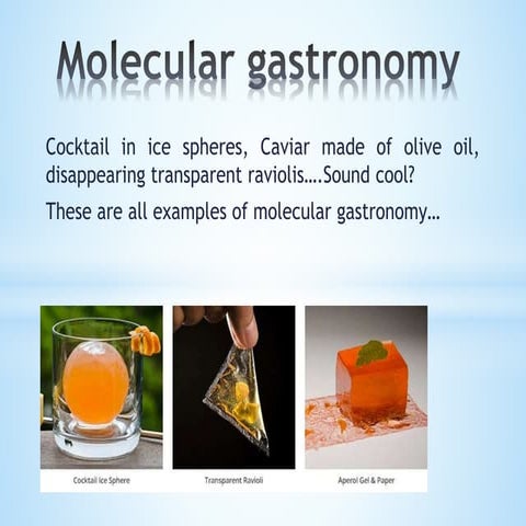 Molecular gastronomy | PPTX | Cooking | Food & Drink