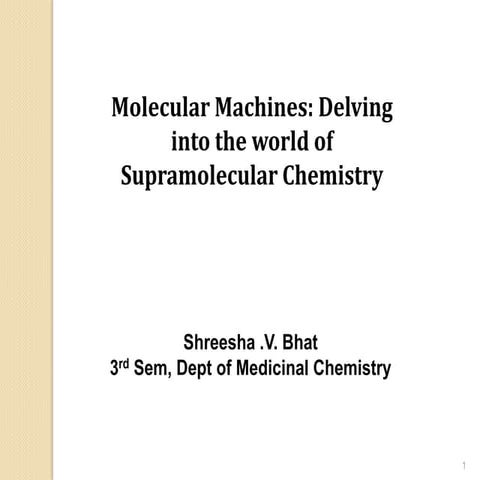 Molecular machines: Delving into the world of Supramolecualr Chemistry ...