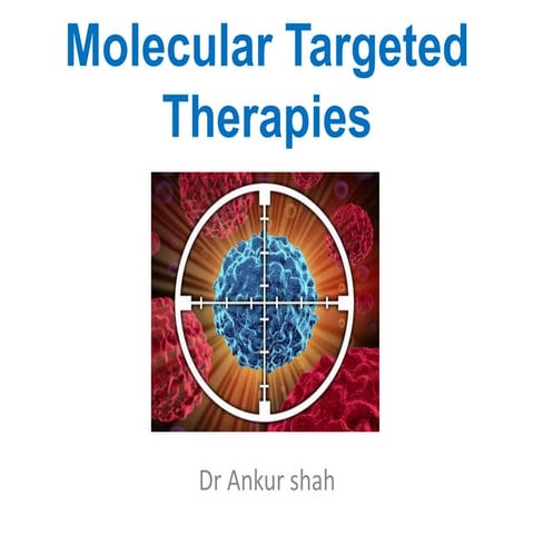 Molecular targeted therapies 2 | PPTX