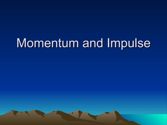 Impulse and momentum(physics) | PPT | Physics | Science