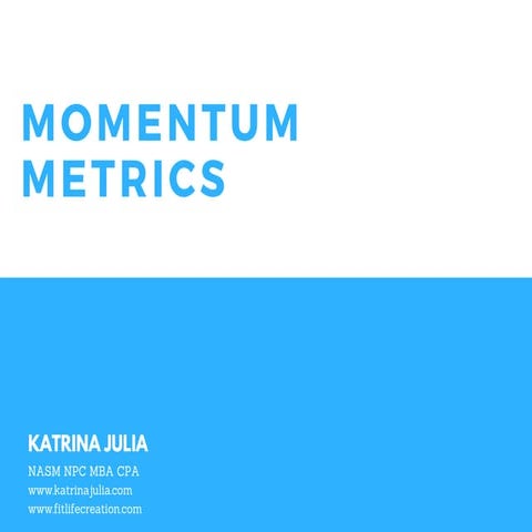 Make Momentum (and the Metrics You Want to Measure) | PPT