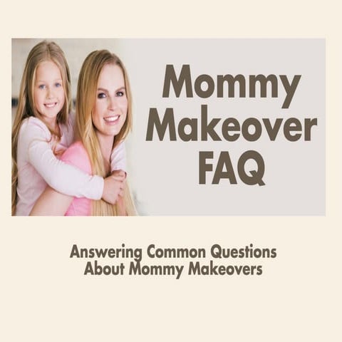 Mommy Makeover FAQ | PDF