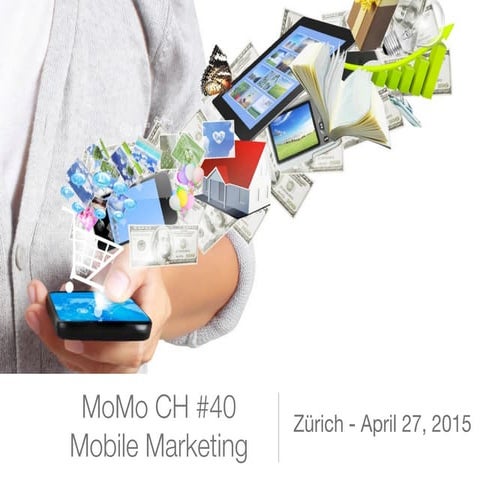 Introduction to Mobile Monday Switzerland #40 - Mobile Context-Driven Marketing | PPT