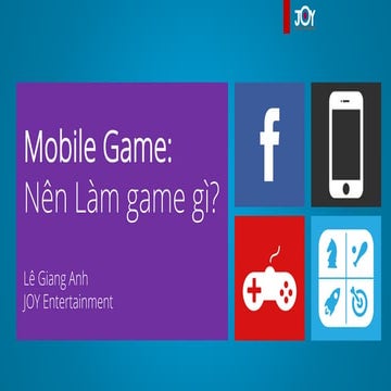 Mobile Game: Nên làm game gì? | PPT