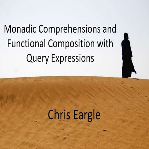 Monadic Comprehensions And Functional Composition With Query Expressions Ppt