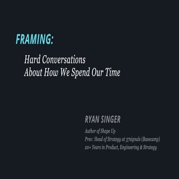 BoSEU25 | Ryan Singer | Framing and Hard Conversations | PPT