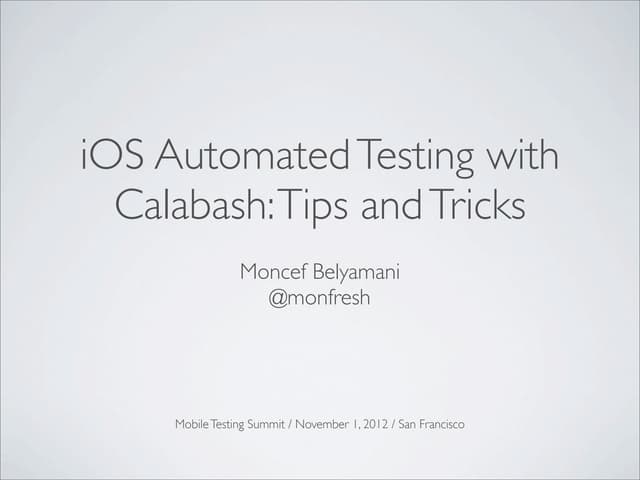 Ios Automated Testing With Calabash Tips And Tricks Ppt