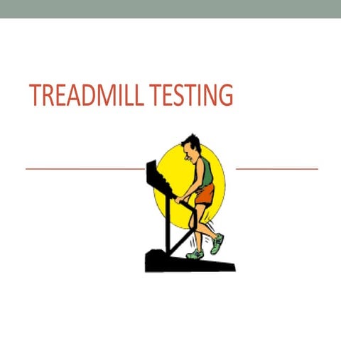 TREADMILL TESTING | PPTX