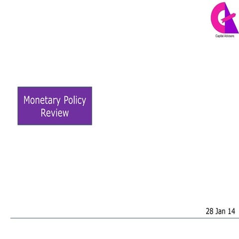 Monetary policy review 28jan14 | PPT