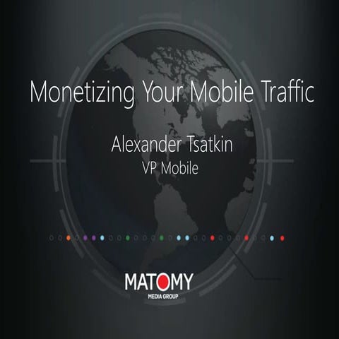 Monetizing Your Mobile Traffic | PPT