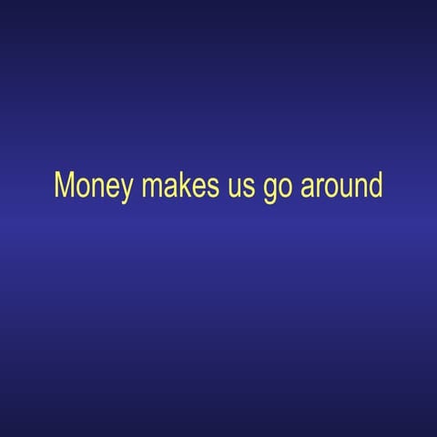 Money makes the world go round | PPS