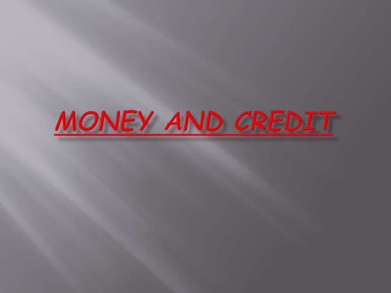 Class:10 Economics Money and credit | PPTX
