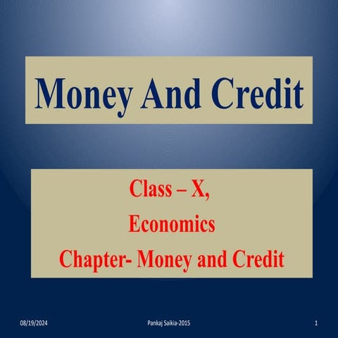 Money And Credit,Economics, Social Science, Class-X, CBSE.pptx