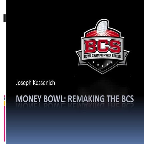 Money Bowl: Remaking The Bcs | PPTX | College Football | College Sports