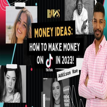 Money Ideas: How To Make Money On TikTok In 2023 | Addison Rae #42.pdf ...