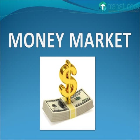 Money Market | Finance | PPT