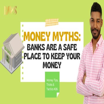 Money Myths: Banks are a safe place to keep your money! Money Tips ...