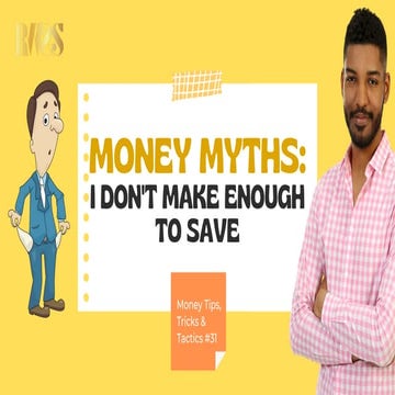 Money Myths: I don't make enough to save! Money Tips, Tricks & Tactics ...