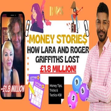 Money Stories: How Lara and Roger Griffiths Lost £1.8 Million! Money ...