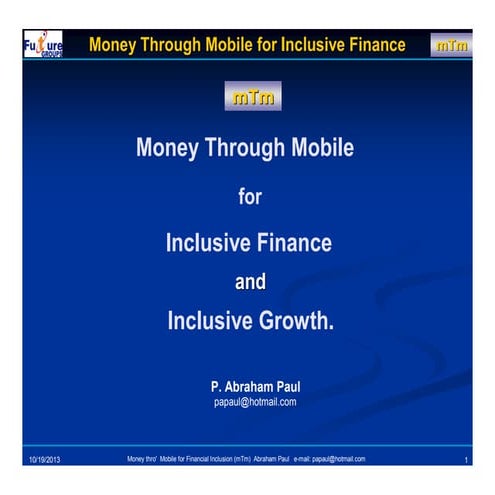 Money through mobile (m tm) for inclusive finance 191013 | PDF